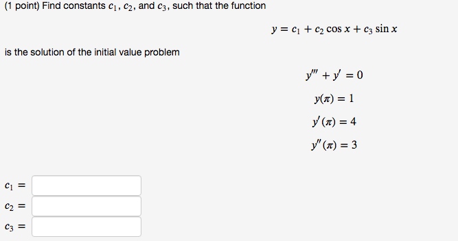 Solved (1 point) Find constants C1, C2, and c3, such that | Chegg.com
