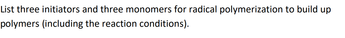 Solved ist three initiators and three monomers for radical | Chegg.com