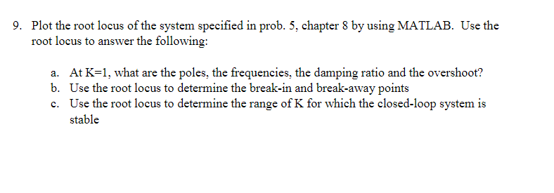 9. Plot the root locus of the system specified in | Chegg.com