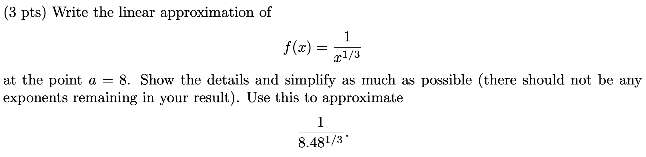 Solved (3 pts) Write the linear approximation | Chegg.com Solved (3 pts) Write the linear approximation | Chegg.com