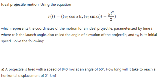 Solved a) ﻿Se dispara un proyectil con una velocidad de840ms | Chegg.com