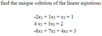 Solved find the unique solution of the linear equations | Chegg.com