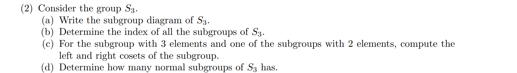 Solved (2) Consider the group S3. (a) Write the subgroup | Chegg.com