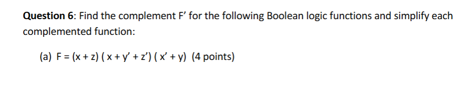 Solved Question 6: Find the complement F' ﻿for the following | Chegg.com