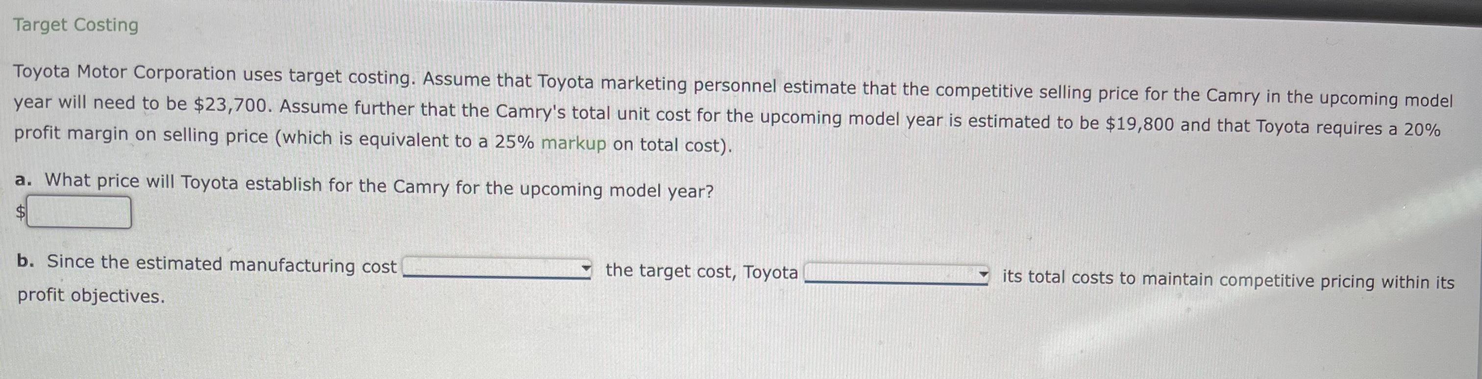 Toyota Motor Corporation uses target costing. Assume | Chegg.com