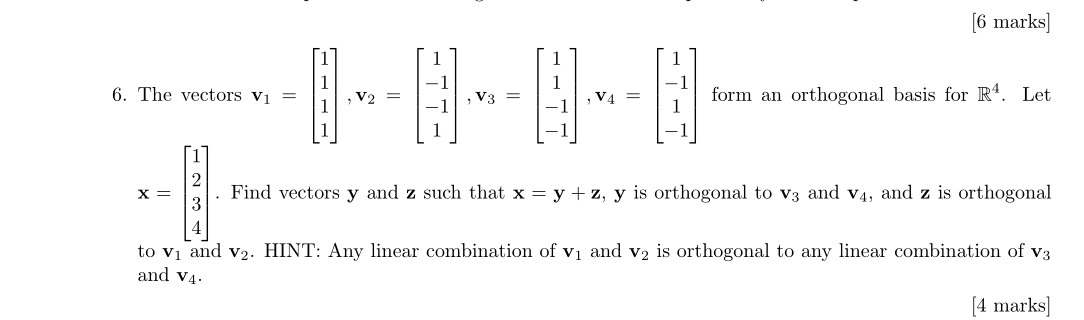Solved [6 marks] 1 6. The vectors V1 = , V2 ,V3 ,V4 = form | Chegg.com