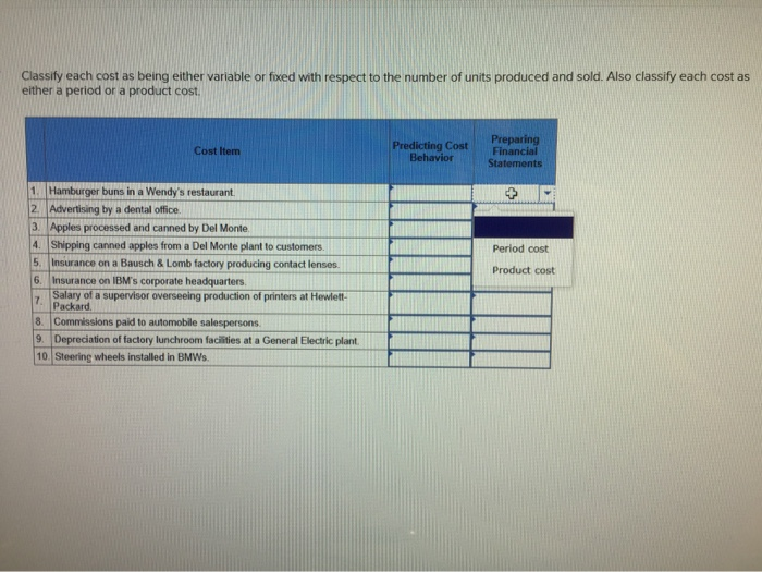 Solved Classify Each Cost As Being Either Variable Or Fixed 6663