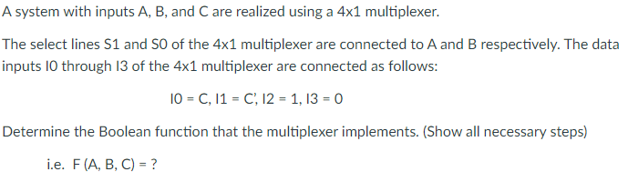 Solved A system with inputs A, B, and C are realized using a | Chegg.com