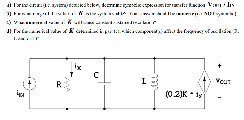 [Solved]: a) For the circuit (i.e. system) depicted below,