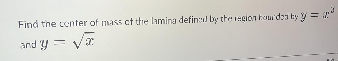 Solved Find the center of mass of the lamina defined by the | Chegg.com