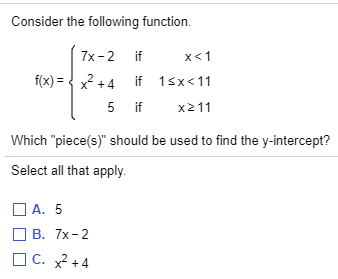 Solved Consider the following function. 7x-2 if x