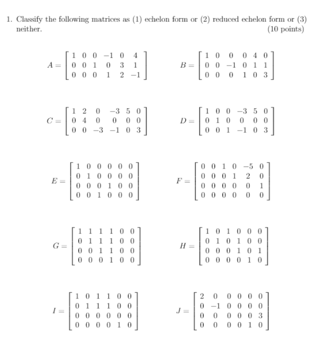 Solved 1. Classify the following matrices as (1) echelon | Chegg.com