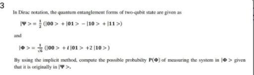Solved 3 In Dirac notation, the quantum entanglement forms | Chegg.com