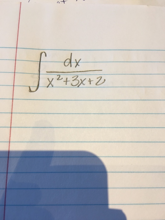 Solved Evaluate the integral, integral dx/x^2 + 3x + 2 | Chegg.com