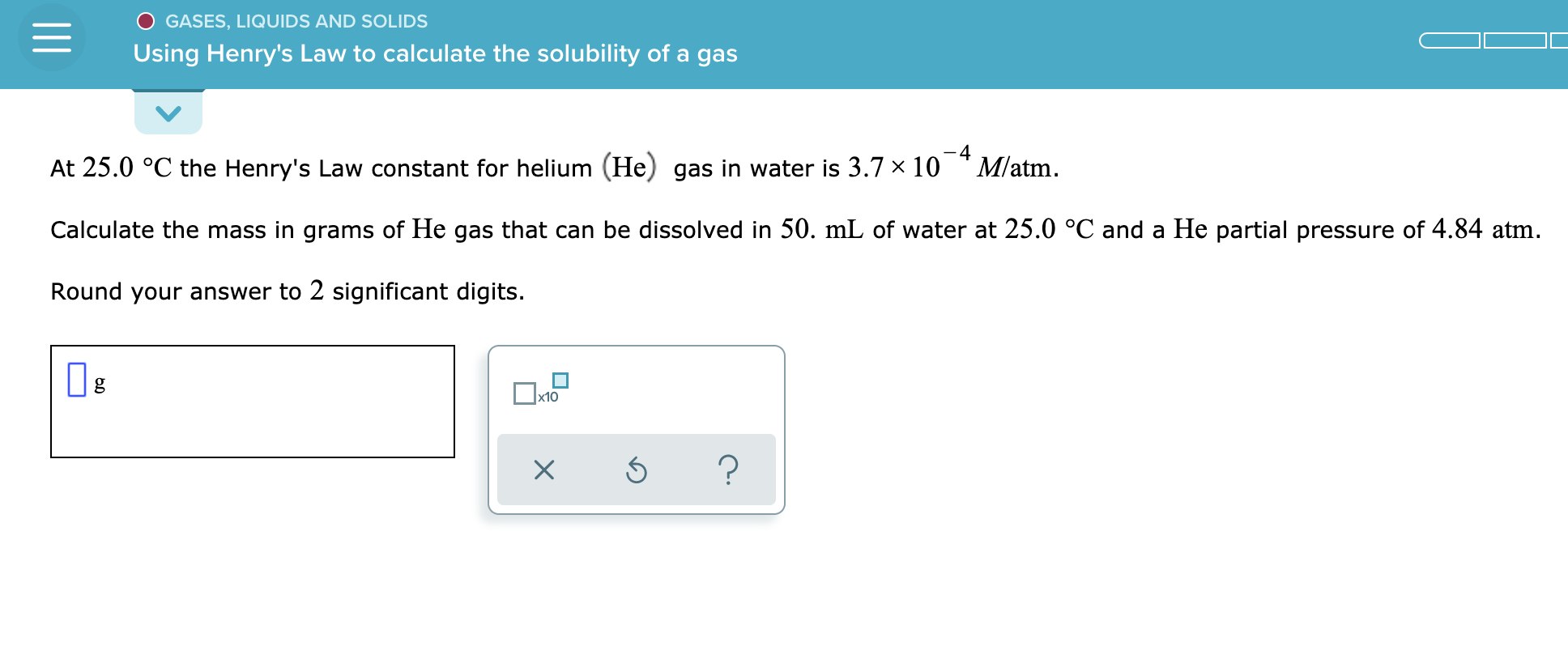 Solved = GASES, LIQUIDS AND SOLIDS Using Henry's Law to | Chegg.com