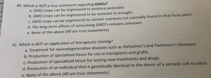 Solved 40. Which is NOT a true statement regarding GMOs? a. | Chegg.com