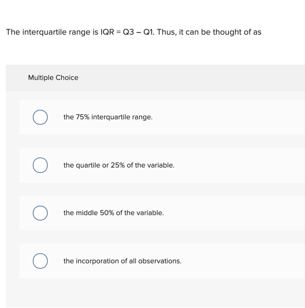 Solved The interquartile range is IQR = Q3 – Q1. Thus, it | Chegg.com