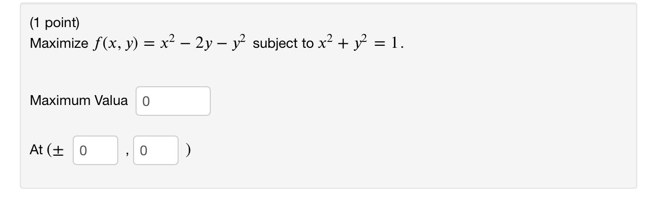 Solved 1 Point Maximize F X Y X2−2y−y2 Subject To