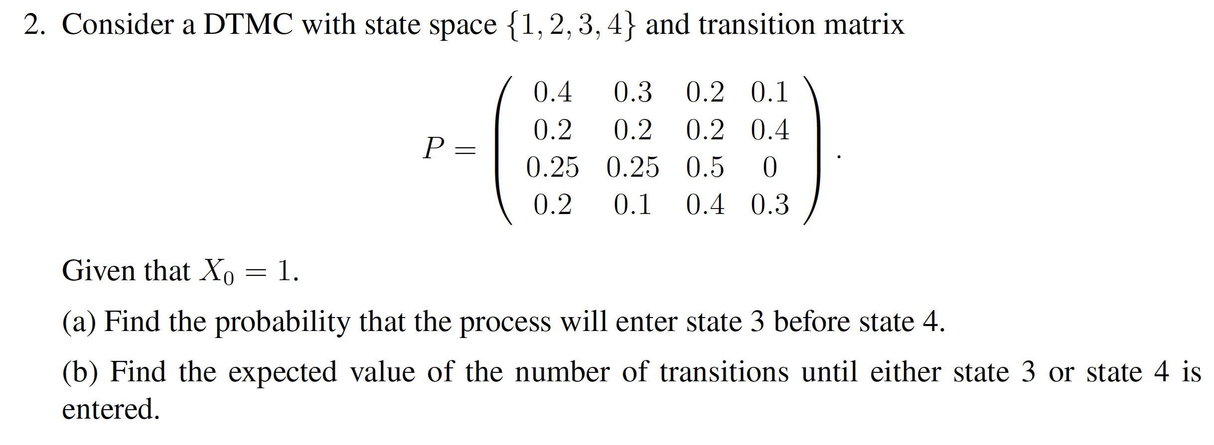 Solved by an EXPERT Consider a DTMC ﻿with state space {1,2,3,4} ﻿and | Chegg.com