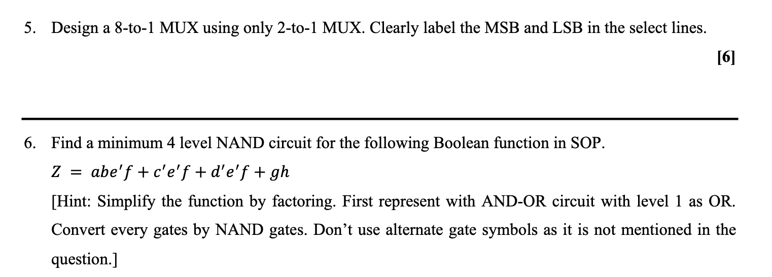 Solved 5. Design a 8-to-1 MUX using only 2-to-1 MUX. Clearly | Chegg.com