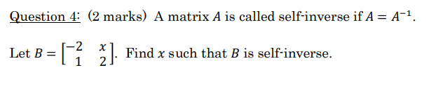 Solved A matrix 𝐴 is called self-inverse if 𝐴 = 𝐴 −1 . | Chegg.com