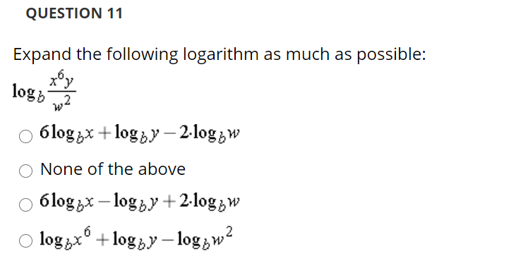 Solved QUESTION 11 Expand the following logarithm as much as | Chegg.com