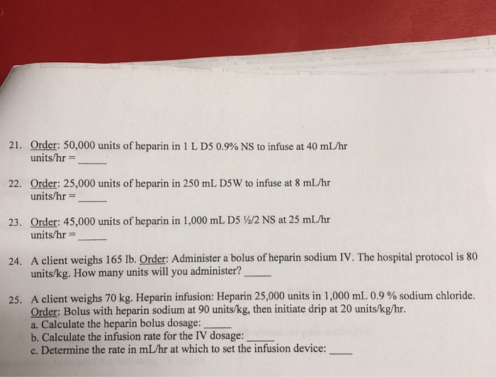 Solved 21. Order: 50,000 units of heparin in 1 L D5 0.9% NS | Chegg.com
