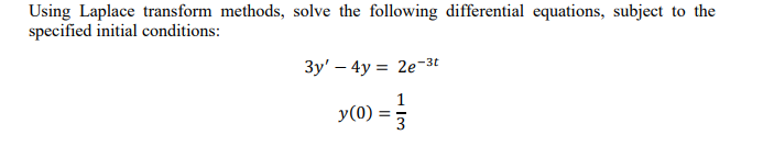 Solved Using Laplace transform methods, solve the following | Chegg.com