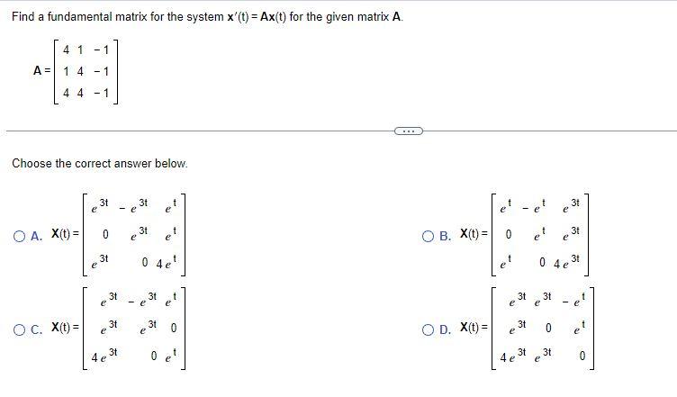 Solved Find a fundamental matrix for the system x'(t) = | Chegg.com