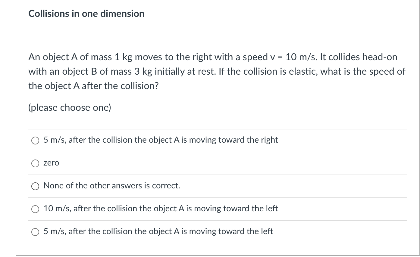 Solved Collisions in one dimension An object A of mass 1 kg | Chegg.com