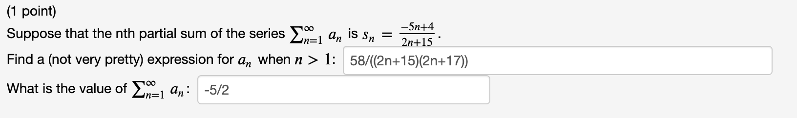 Solved -5n+4 2n+15 (1 point) Suppose that the nth partial | Chegg.com