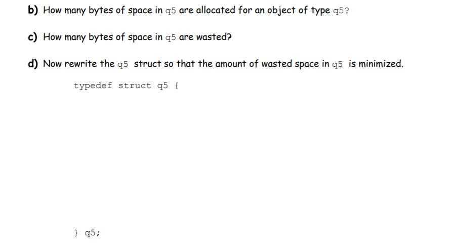 Solved typedef struct q5 { char address [5]; short code [2]; | Chegg.com