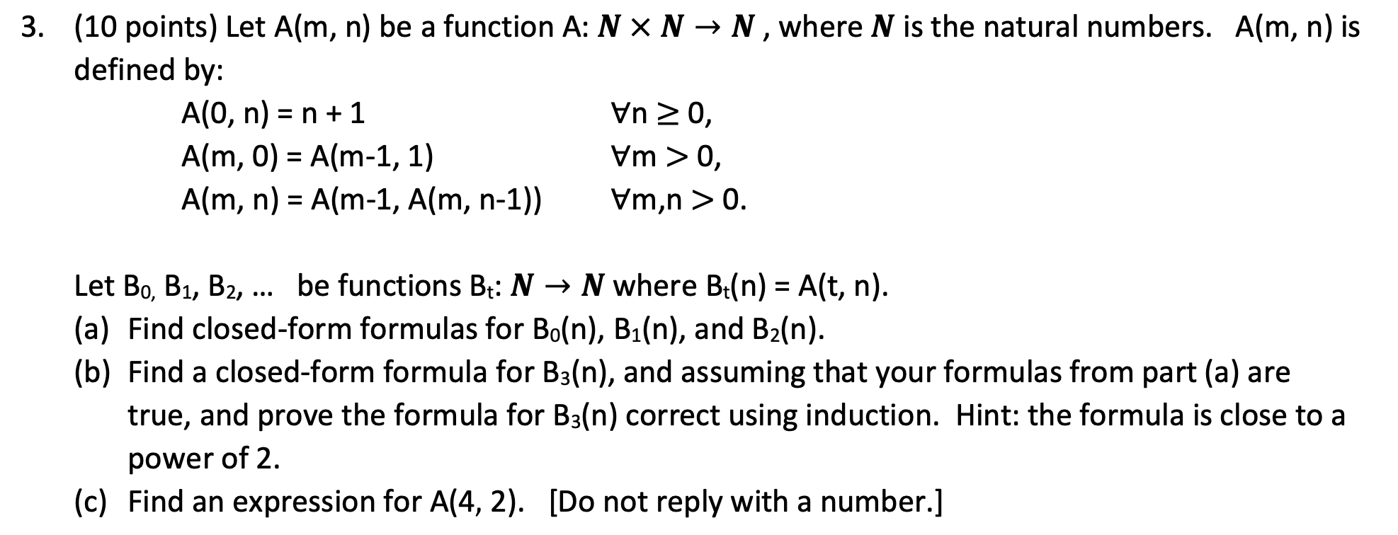 Solved 3. (10 points) Let A(m,n) be a function A:N×N→N, | Chegg.com Solved 3. (10 points) Let A(m,n) be a function A:N×N→N, | Chegg.com