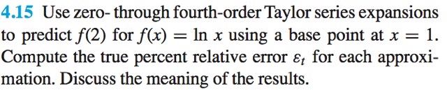 Solved 4.15 Use zero- through fourth-order Taylor series | Chegg.com