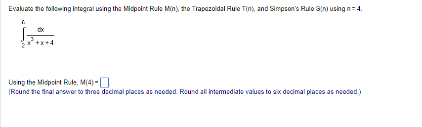 Solved Evaluate the following integral using the Midpoint | Chegg.com