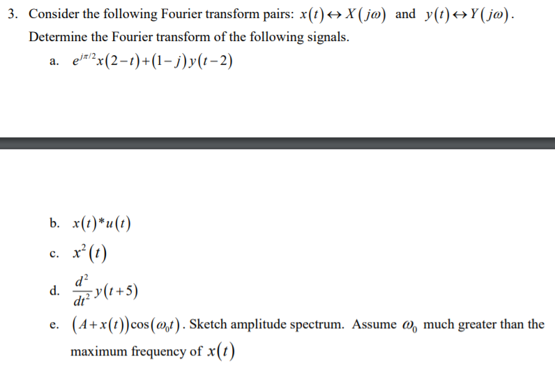 Solved 3. Consider the following Fourier transform pairs: | Chegg.com