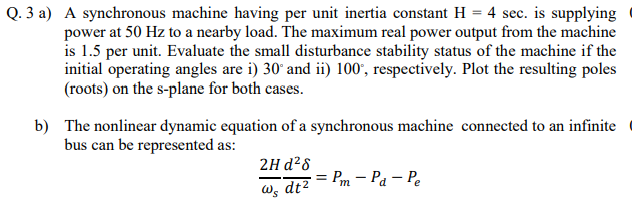 Solved Q. 3 a) A synchronous machine having per unit inertia | Chegg.com