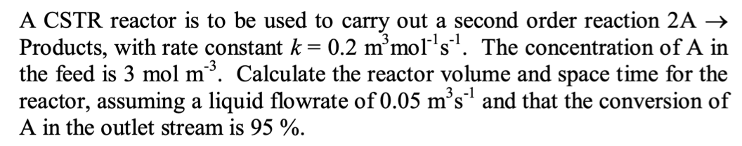Solved A CSTR reactor is to be used to carry out a second | Chegg.com
