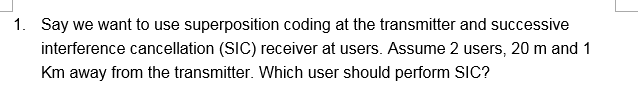 Solved 1. Say we want to use superposition coding at the | Chegg.com