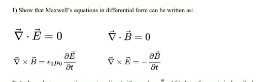 Solved 1) Show that Maxwell's equations in differential form | Chegg.com
