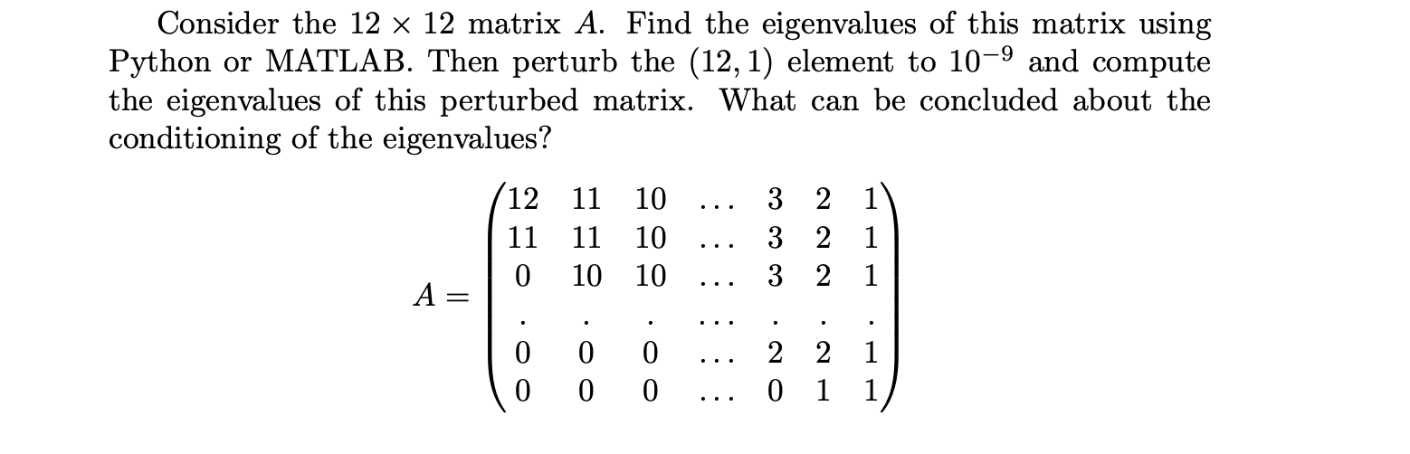 Solved Consider the 12 x 12 matrix A. Find the eigenvalues | Chegg.com