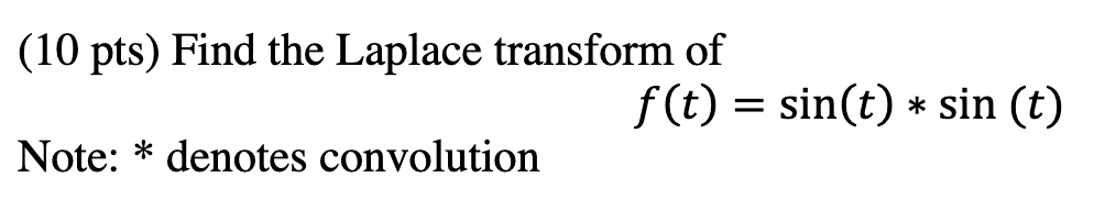 Solved (10 pts) Find the Laplace transform of | Chegg.com