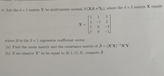 Solved 4. Let the 4 x 1 matrix Y be multivariate normal | Chegg.com