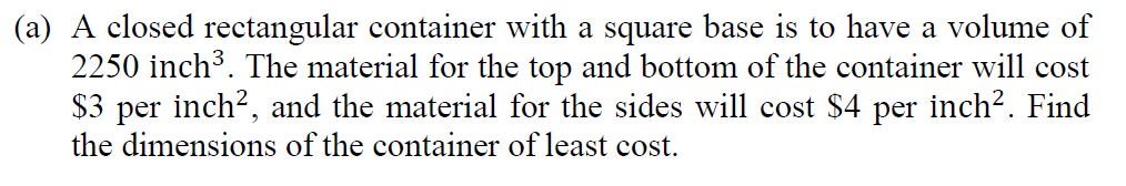 Solved (a) A closed rectangular container with a square base | Chegg.com