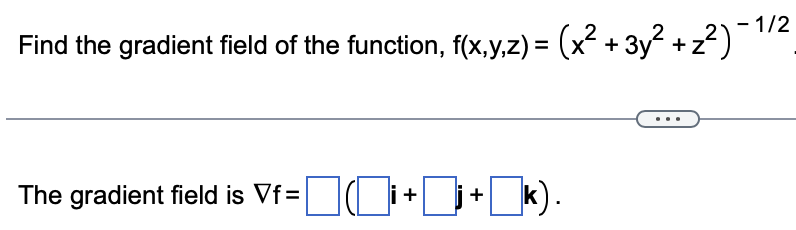 Solved Find the gradient field of the function, | Chegg.com
