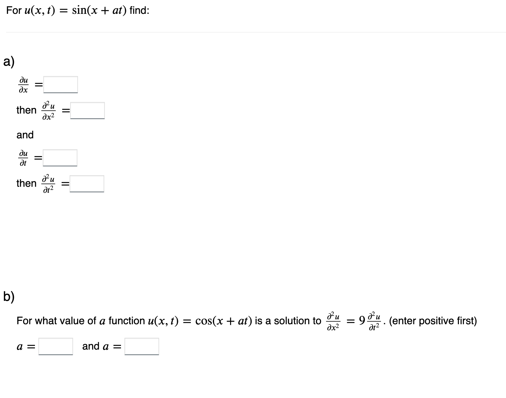 Solved For u(x,t)=sin(x+at) find: a) ∂x∂u= then ∂x2∂2u= and | Chegg.com
