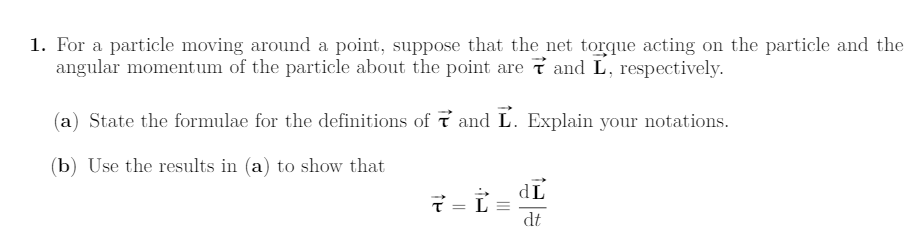 Solved 1. For a particle moving around a point, suppose that | Chegg.com Solved 1. For a particle moving around a point, suppose that | Chegg.com