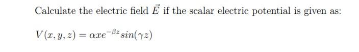 Solved Calculate the electric field Ē if the scalar electric | Chegg.com