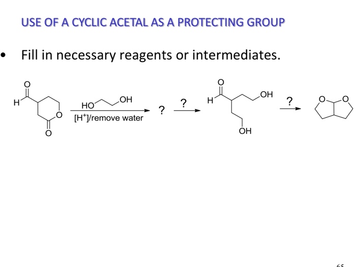 Solved USE OF A CYCLIC ACETAL AS A PROTECTING GROUP Fill in | Chegg.com