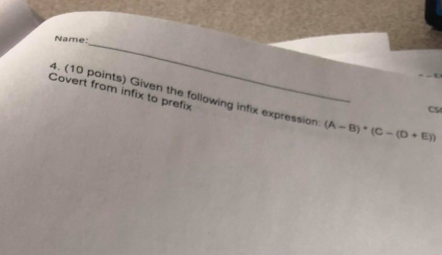 Solved Name: Cs (10 points) Given the following infix | Chegg.com